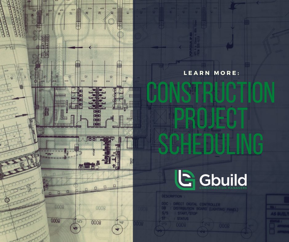 Construction Project Scheduling | Gbuild Construction Managers